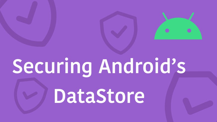 Securing Androids Datastore After The Introduction Of Jetpack By 5865