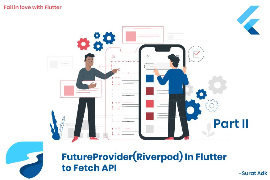 Flutter :Using Riverpod Future Provider to Fetch API | by Surat Adk | Towards Dev