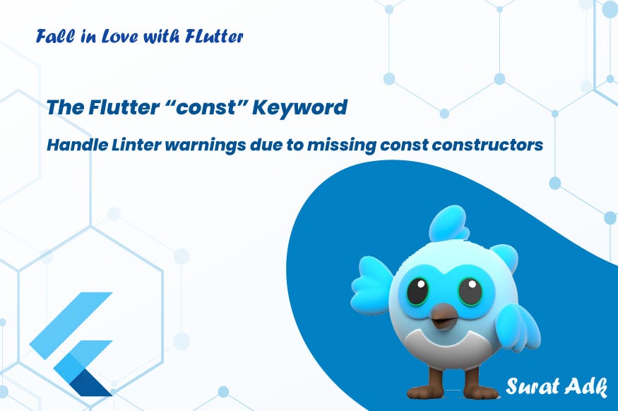Flutter: Linter warnings due to missing const constructors | by Surat Adk | Towards Dev