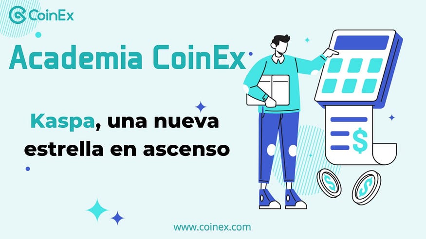 Academia CoinEx | Kaspa, una nueva estrella en ascenso