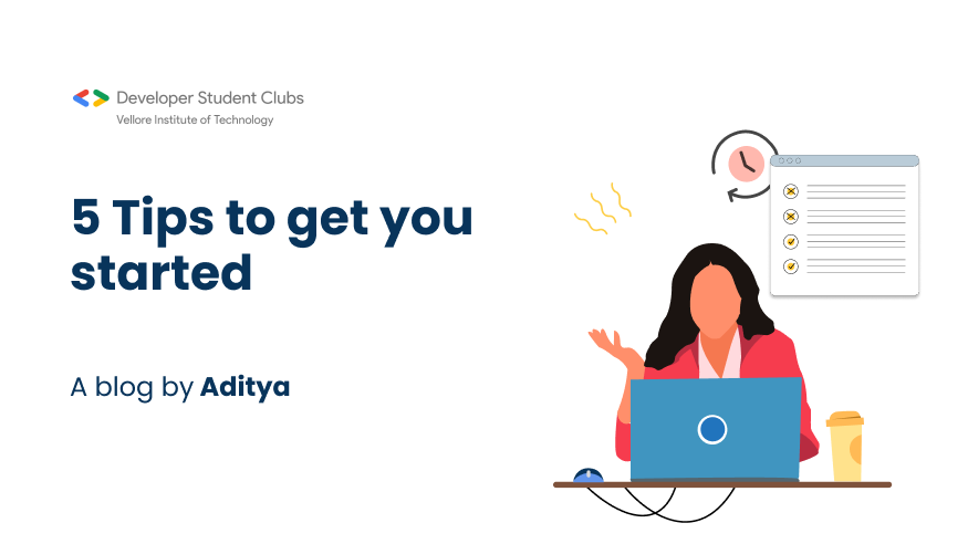 5 tips to get you started — DeveloperEdition | by Aditya Mitra | GDSC ...