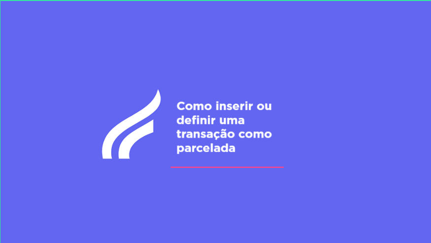 Como inserir ou definir uma transação como parcelada. - Procfy - Medium