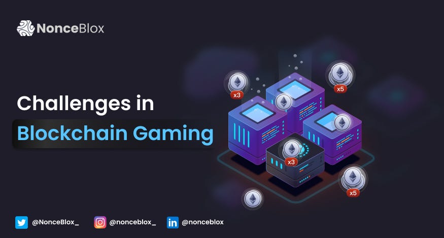 Challenges in Blockchain Gaming. Gaming has been a popular way of… | by ...