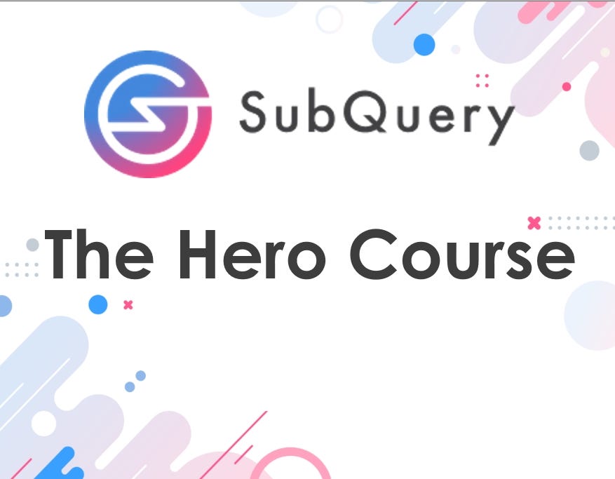 The Hero Course SubQuery. Для тех, кто желает разобраться и… | by Zevs | Medium