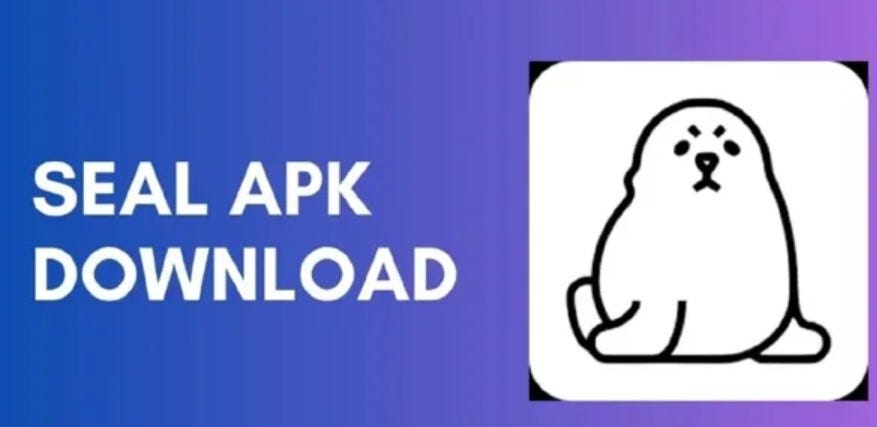 Seal APK Download. What is Seal APK? | by Digital veerendar | Medium