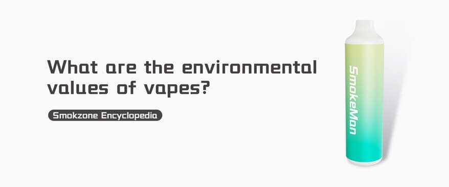 What are the environmental benefits of vapes? | by Wuxiahui | Medium