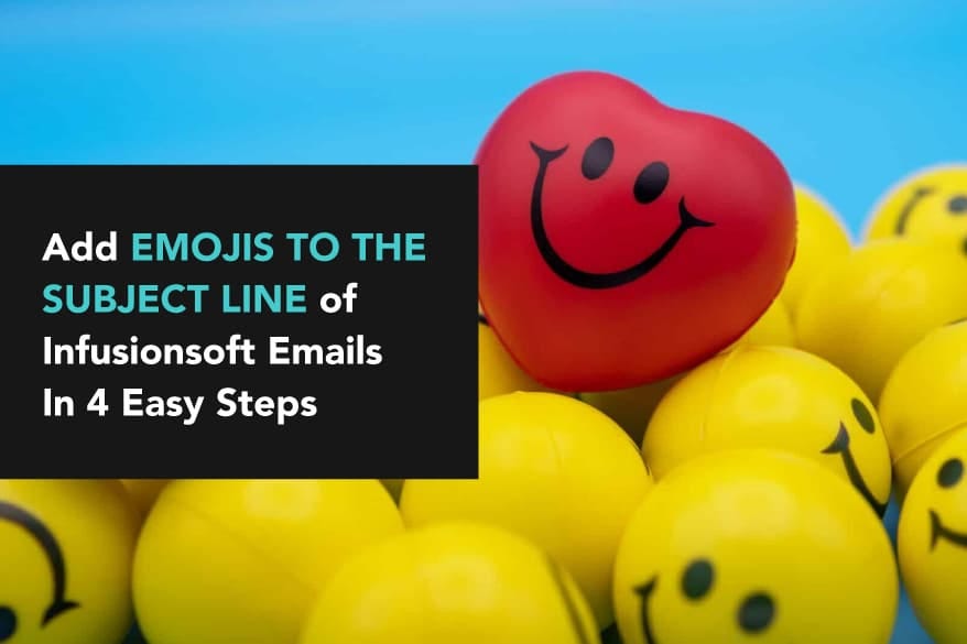 Add Emojis to the Subject Line of Infusionsoft Emails In 4 Easy Steps ...