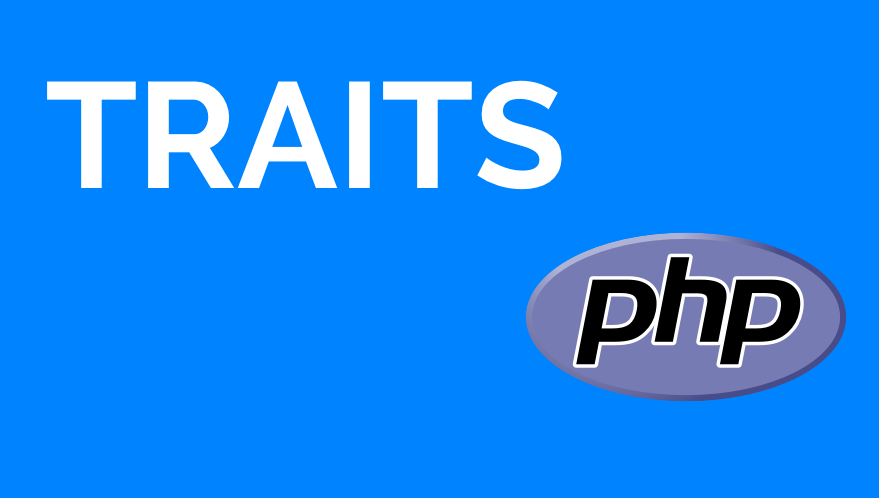 ¿Qué son los traits en PHP?. Con la versión 5.4 de PHP (ha llovido ...