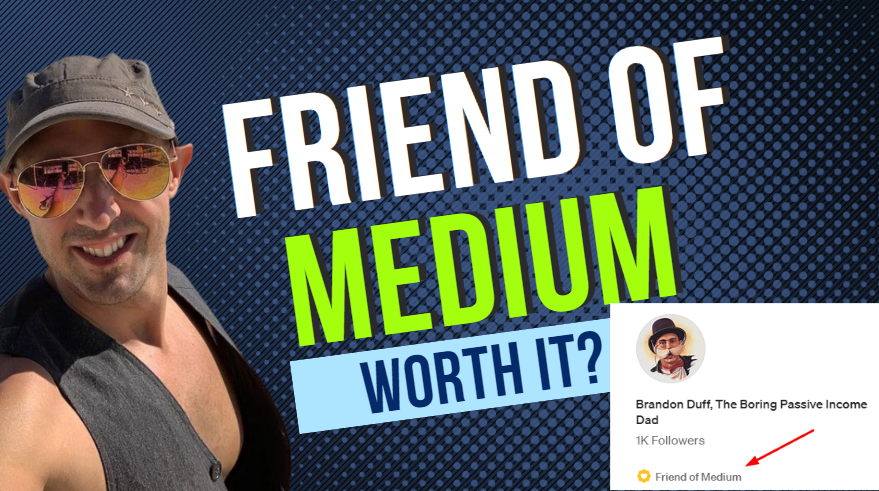 Case Study: Is A Friend Of Medium Worth it For Writers | by Brandon ...