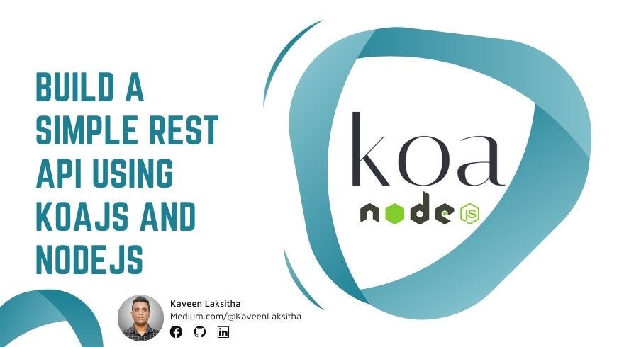 Build a simple Rest API using Koa.JS and Node.JS | by Kaveen Laksitha | Medium