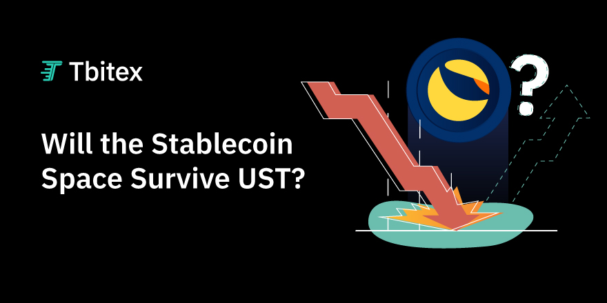 Will The Stablecoin Space Survive UST? | by Tbitex official | Medium