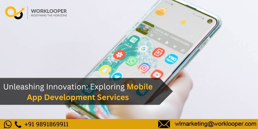 Unleashing Innovation Exploring Mobile App Development Services By