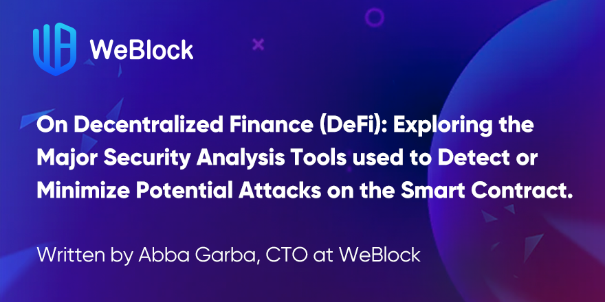 On Decentralized Finance (DeFi): Exploring the Major Security Analysis Tools used to Detect or ...