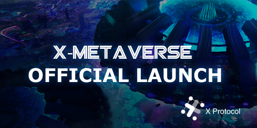 X-Metaverse is officially launched | by X Protocol | X Protocol | Medium