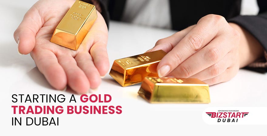 Starting a Gold Trading Business in Dubai: Opportunities and Key ...