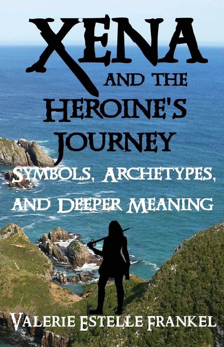 Pdf (read online) Xena and the Heroine’s Journey: Symbols, Archetypes, and Deeper Meaning | by ...