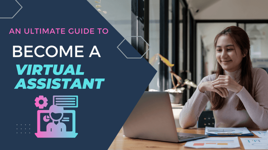 An Ultimate Guide To Becoming A Virtual Assistant: Learn 10 Ways To ...