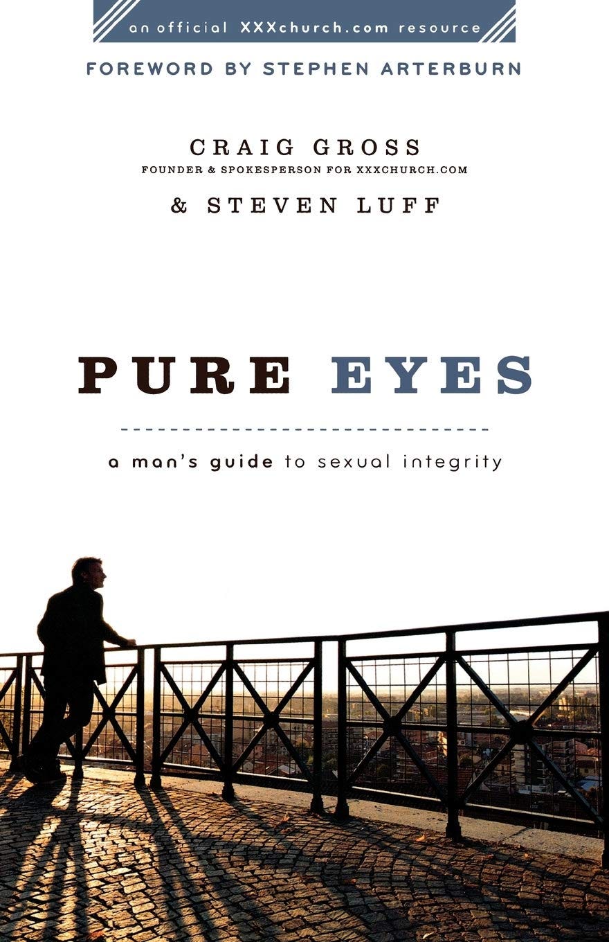 [DOWNLOAD]-Pure Eyes: A Man’s Guide to Sexual Integrity (XXXChurch.com ...