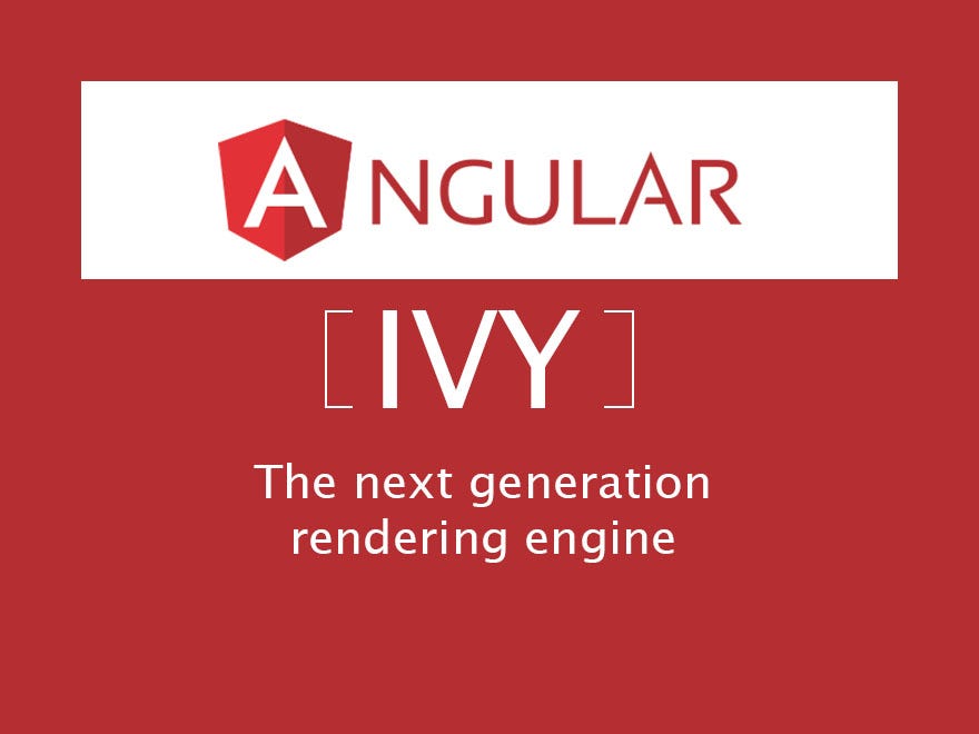 Ivy Rendering engine in Angular. With the release of Angular 6, Google… | by Kunal Tandon | Medium
