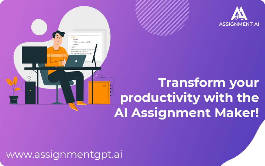 Transform your productivity with the AI Assignment Maker! | by Assignmentgpt | May, 2024 | Medium