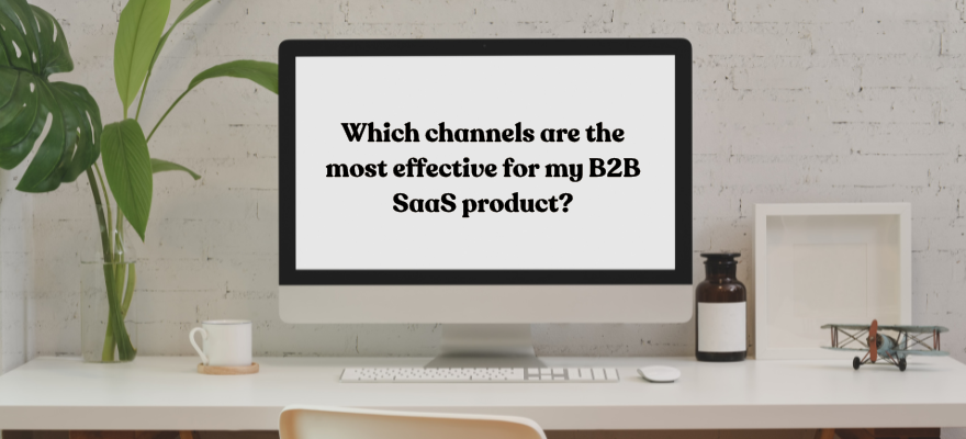Top 3 Acquisition Channels for B2B SaaS in 2024 | Medium