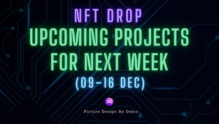 NFT Drop: Upcoming Projects for Next Week (09–16 Dec) | by Mustafa ...