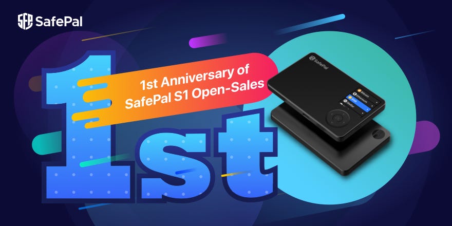 Today is the 1st Anniversary of SafePal S1 Open Sales | by SafePal ...