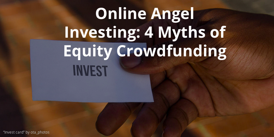 Online Angel Investing: 4 Myths of Equity Crowdfunding | by Zack Miller ...