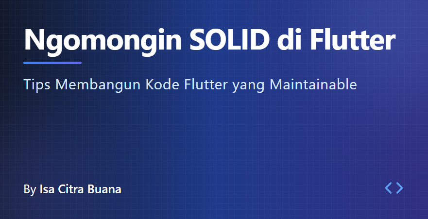 Ngomongin SOLID di Flutter: Tips Membangun Kode Flutter yang Maintainable | by Isadestroyed | Medium