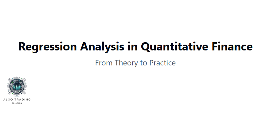 Regression Analysis in Quantitative Finance: From Theory to Practice ...