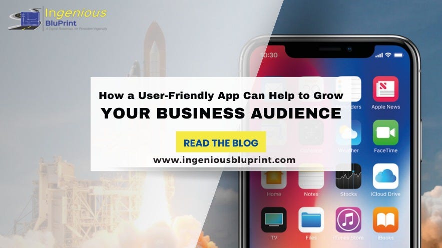 How a User-Friendly App Can Help to Grow Your Business Audience | by ...