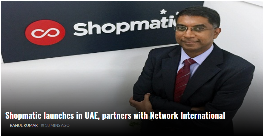 Shopmatic launches in UAE, partners with Network International | by ...