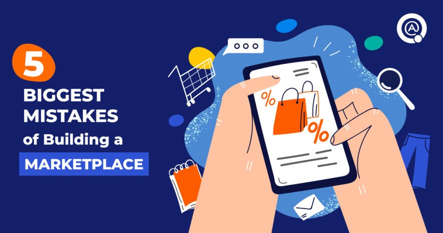 5 Biggest Mistakes When Building a Marketplace | by QATestLab | Medium