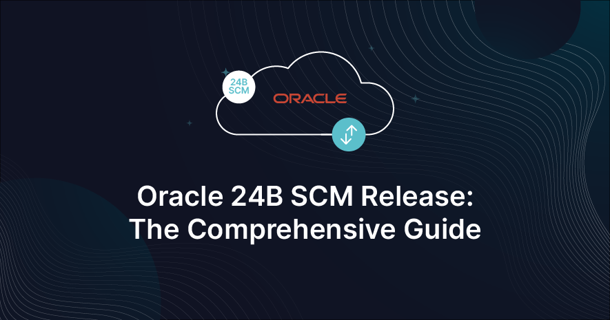 Oracle 24B SCM Release: The Comprehensive Guide | by Opkey | Medium