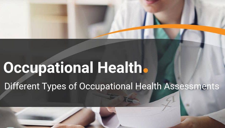 Occupational Health Assessment can be mutually valuable We are required ...