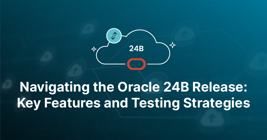 Navigating the Oracle 24B Release: Key Features and Testing Strategies ...