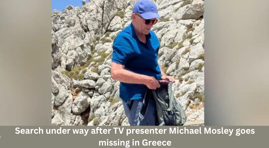 Search Underway for TV Presenter Michael Mosley Missing in Greece | by ...