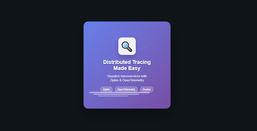 🔍 Observability Made Easy: A Practical Guide to Distributed Tracing with Zipkin & OpenTelemetry ...