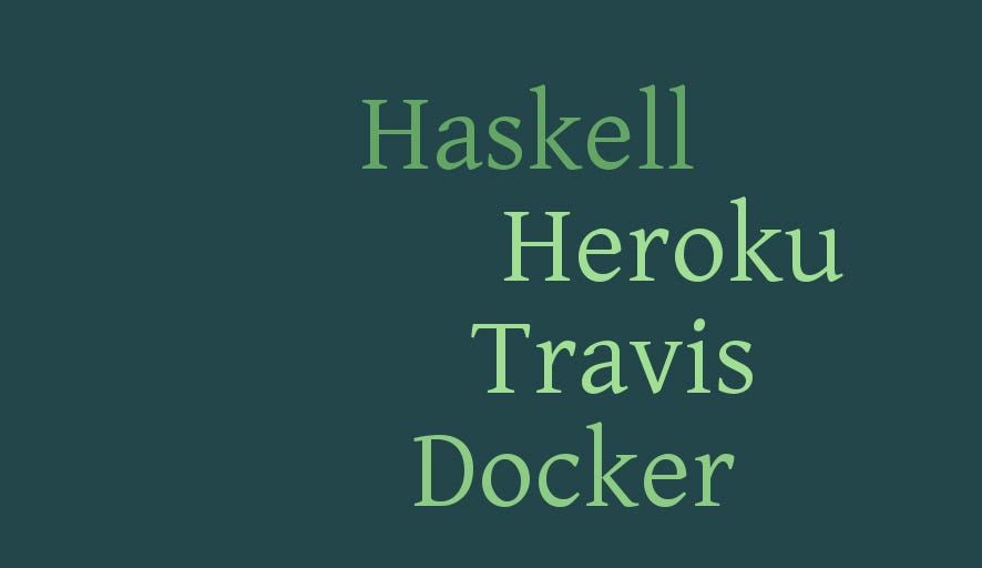 Haskell, Travis, Heroku and Docker — oh My! | by RefME | Medium