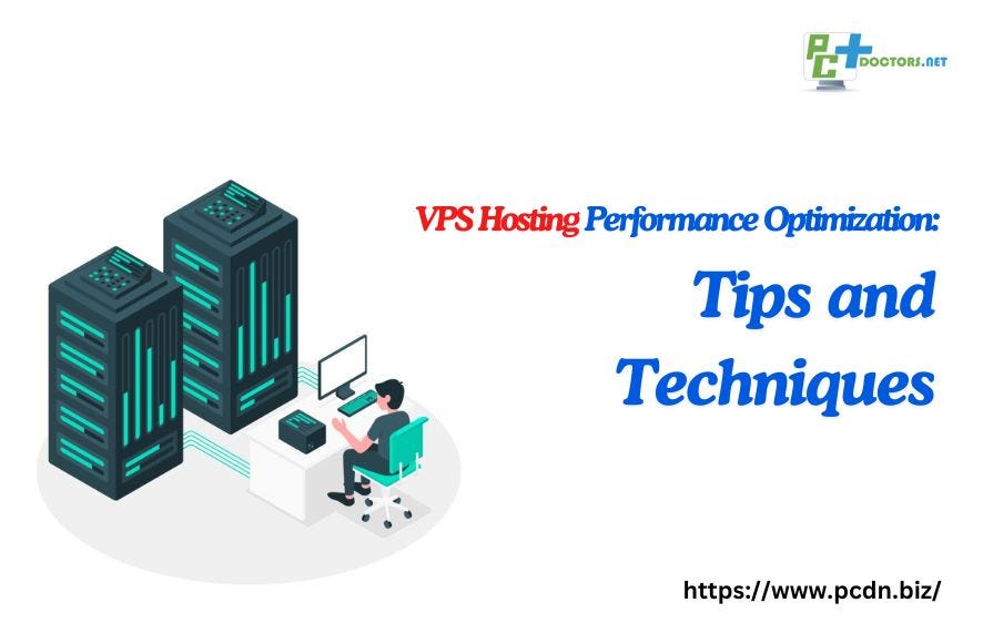 VPS Hosting Performance Optimization: Tips and Techniques | by pcdnbiz ... VPS Hosting Performance Optimization: Tips and Techniques | by pcdnbiz ...