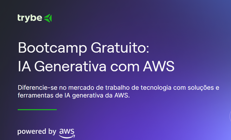Bootcamp De IA Generativa Com AWS Gratuito Da Trybe | by Guia de TI | Medium