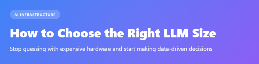 How to Choose the Right LLM Size. The model size debate in AI circles ...