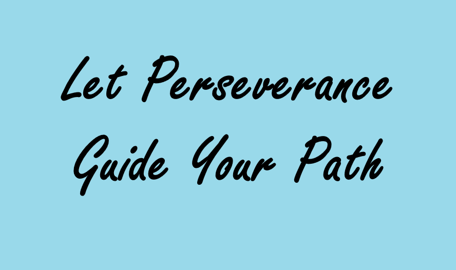 Let Perseverance Guide Your Path. - The Equation Publication - Medium