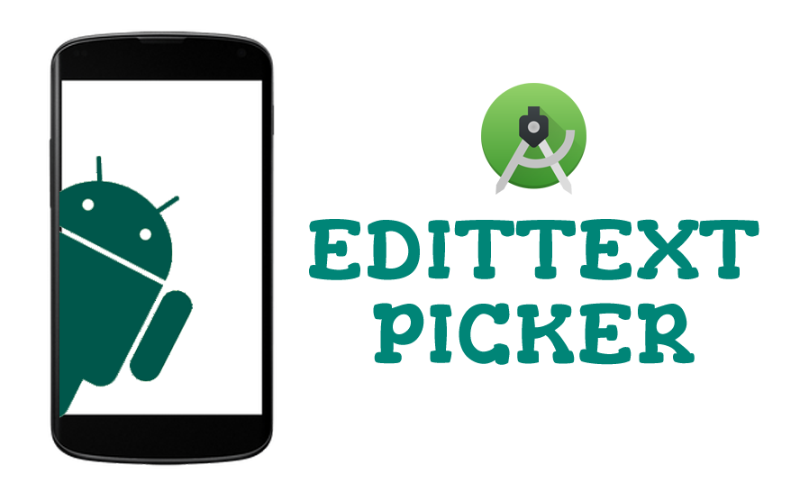 Edittext Picker Library📋. Behind the scene story of removing… | by Ali Azaz Alam | AndroidPub ...