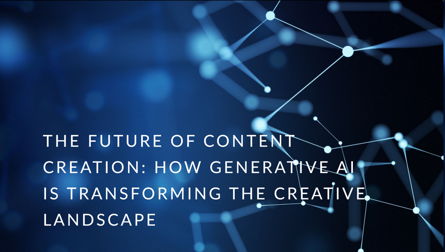 The Future of Content Creation: How Generative AI is Transforming the ...