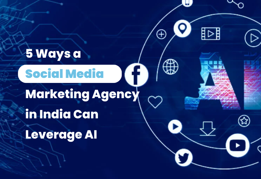 5 Ways a Social Media Marketing Agency in India Can Leverage AI | by ...