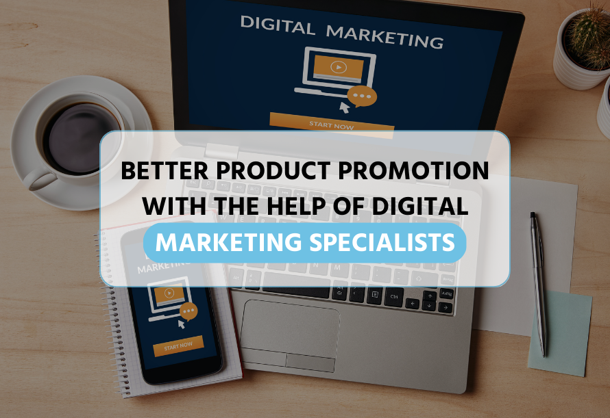 Better Product Promotion with the Help of Digital Marketing Specialists ...