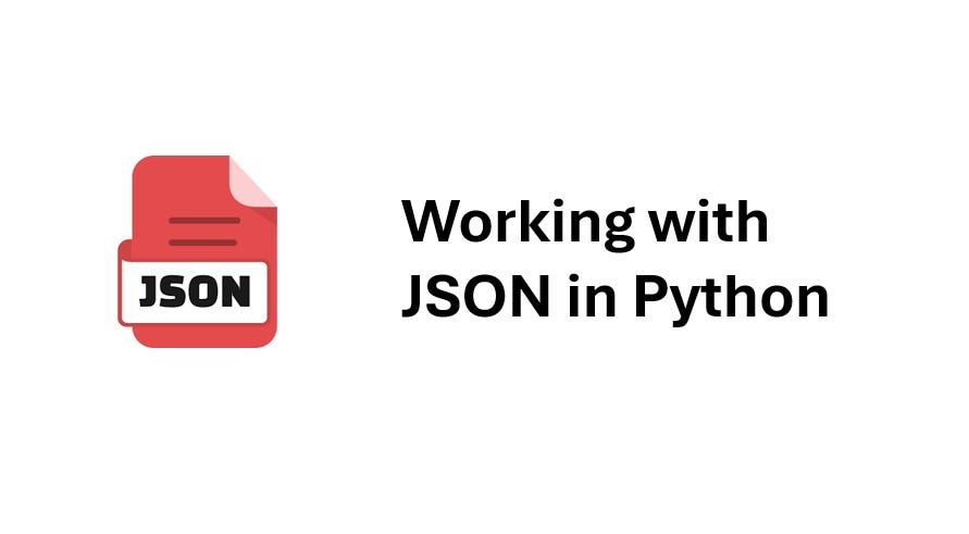 Working with JSON in Python. JSON (JavaScript Object Notation) is… | by Py-Core Python ...