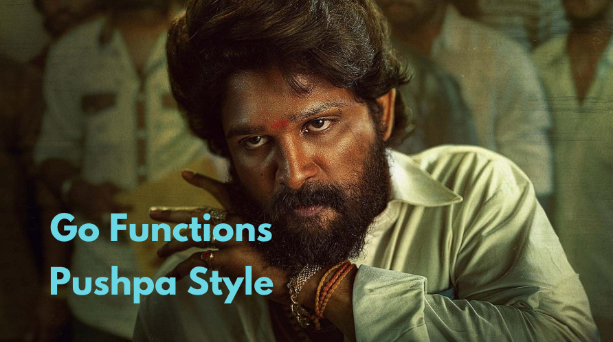 Understanding Go Functions: The “Pushpa” Style | by Kushal Ausula | Dec, 2024 | Medium