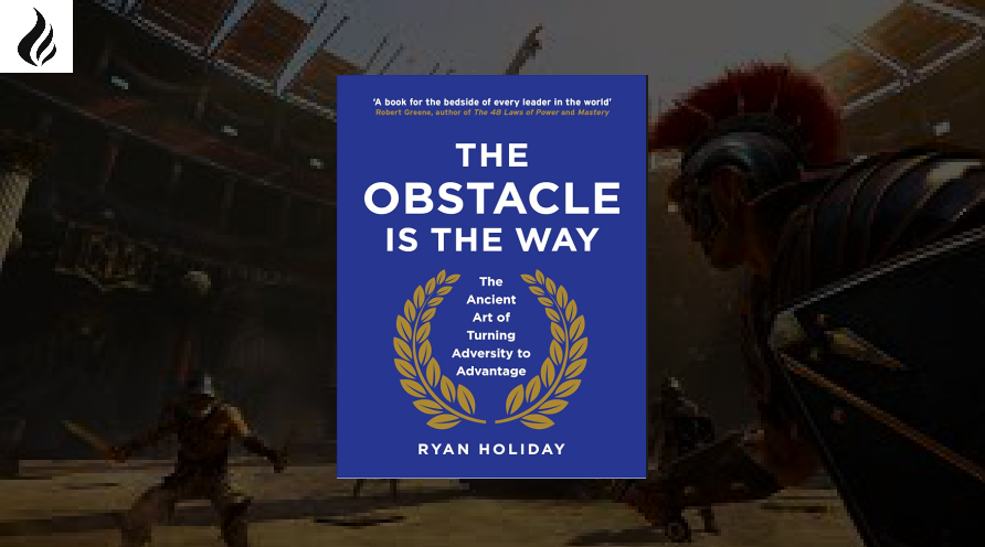 THE OBSTACLE IS THE WAY BY: RYAN HOLIDAY | by Development | Medium